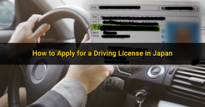 How to Get a Driving License in Japan - Japan OFW