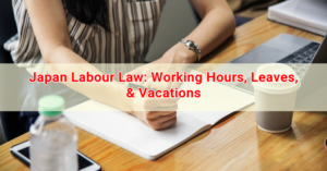 Japan Labour Law: Working Hours, Leaves & Vacations - Japan OFW